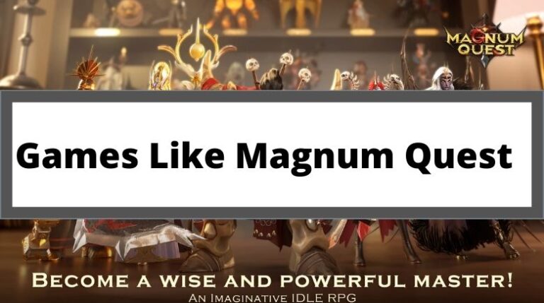 Games Like Magnum Quest - MrGuider