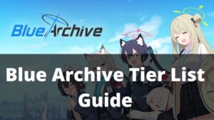 Blue Archive Tier List June 2026 [UPDATED] - MrGuider