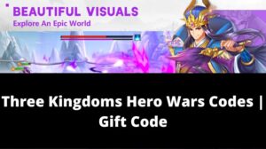 Three Kingdoms Hero Wars Codes Wiki | Gift Code [May 2026] - MrGuider