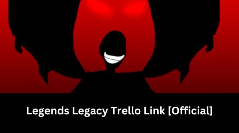 Legends Legacy Trello Link [Official] [May 2026] - MrGuider