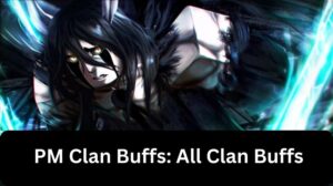 PM Clan Buffs: All Clan Buffs[May 2026] - MrGuider
