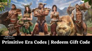 Primitive Era Codes: New Redeem Gift Code [May 2026] - MrGuider