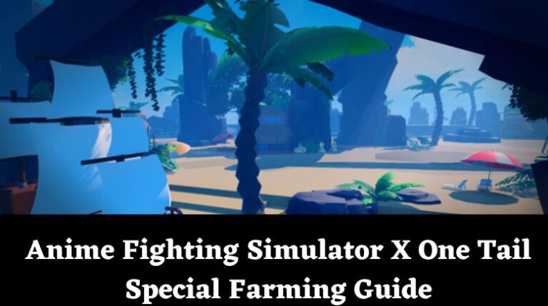 Anime Fighting Simulator X One Tail Special Farming Guide [April 2026 ...