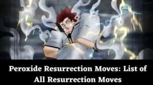 Peroxide Resurrection Moves: List of All Resurrection Moves - MrGuider