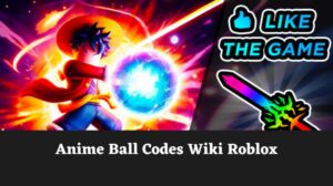 Anime Ball Codes [Updated] (June 2026) - MrGuider
