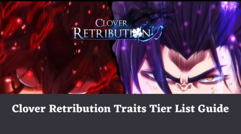 Clover Retribution Traits Tier List June 2026 [UPDATED] - MrGuider