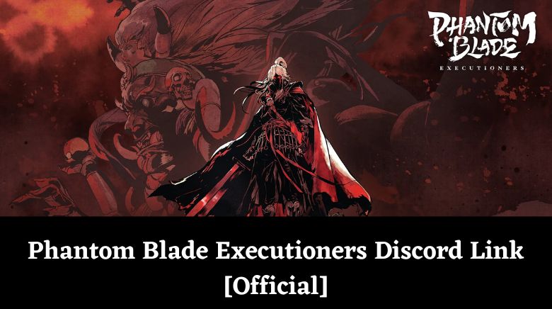Phantom Blade Executioners Discord Link [Official] - MrGuider