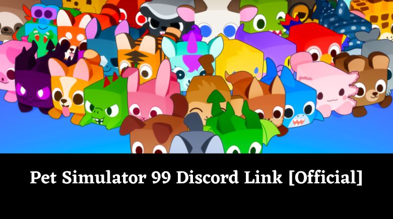 Pet Simulator 99 Discord Link [Official] - MrGuider