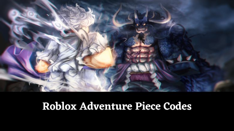 Adventure Piece Codes: Boosts & Resets! [June 2026] - MrGuider