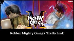 Mighty Omega Trello Link & Wiki [Verified Official] [June 2026] - MrGuider