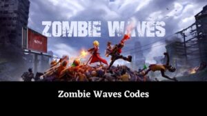 Zombie Waves Codes May 2026 [UPDATED] - MrGuider
