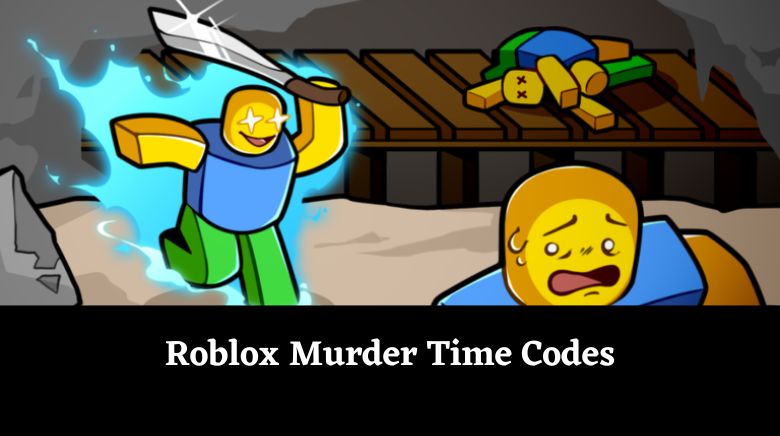 Murder Time Codes Wiki [May 2026]: Crates, Skins, & More - MrGuider