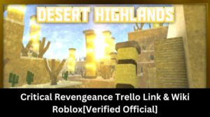 Critical Revengeance Trello Link & Wiki [Verified & Official] [March ...