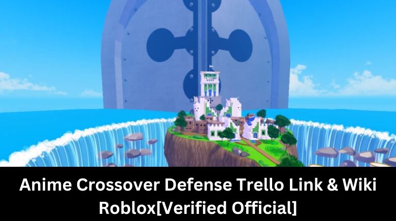 Anime Crossover Defense Trello Link & Wiki [Verified & Official] [May ...
