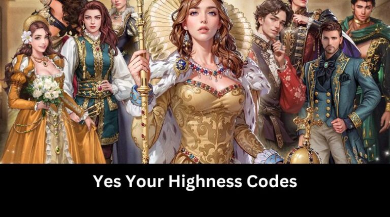 Yes Your Highness Codes [May 2026] - MrGuider