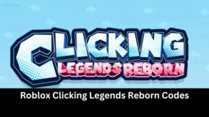 Clicking Legends Reborn Codes Wiki [May 2026] - MrGuider
