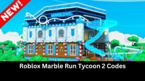 Marble Run Tycoon 2 Codes Wiki May 2026 - MrGuider