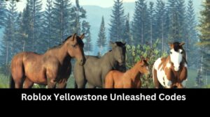 Yellowstone Unleashed Codes Wiki [June 2026] - MrGuider