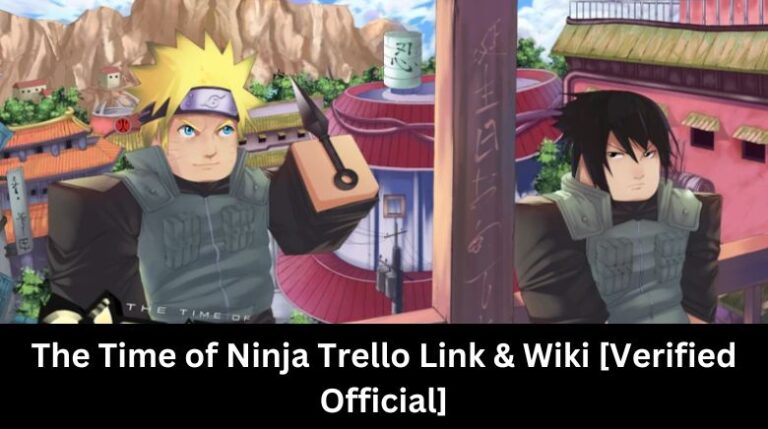 The Time of Ninja Trello Link & Wiki [Official May 2026] - MrGuider