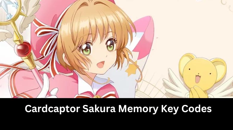 Cardcaptor Sakura Memory Key Codes June 2026 [UPDATED] - MrGuider