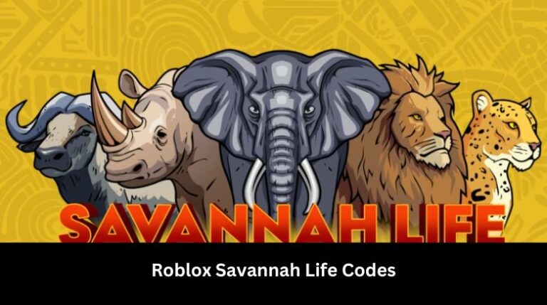 Savannah Life Codes (June 2026) - MrGuider