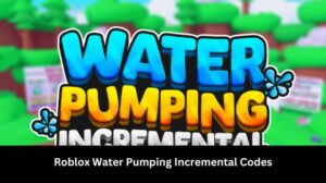 Roblox Water Pumping Incremental Codes May 2026 [UPDATED] - MrGuider