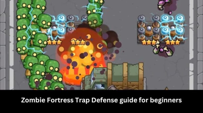 Zombie Fortress Trap Defense guide for beginners - MrGuider