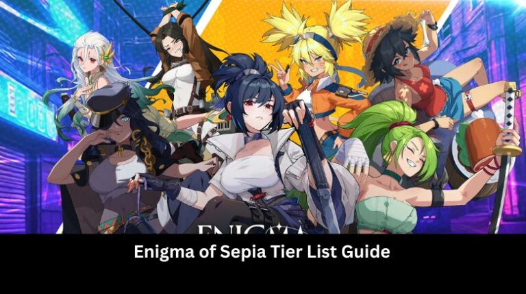 Enigma of Sepia Tier List Guide June 2026 [UPDATED] - MrGuider