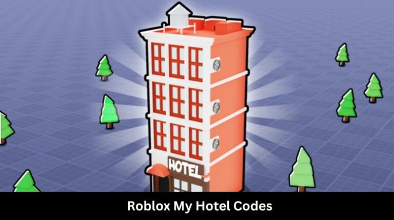 ROBLOX My Hotel Codes June 2026 [UPDATED] - MrGuider