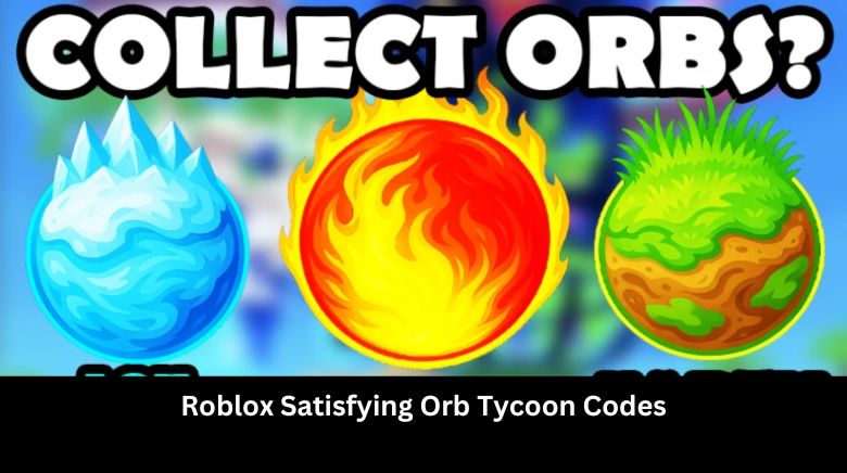 Satisfying Orb Tycoon Codes May 2026 [UPDATED] - MrGuider