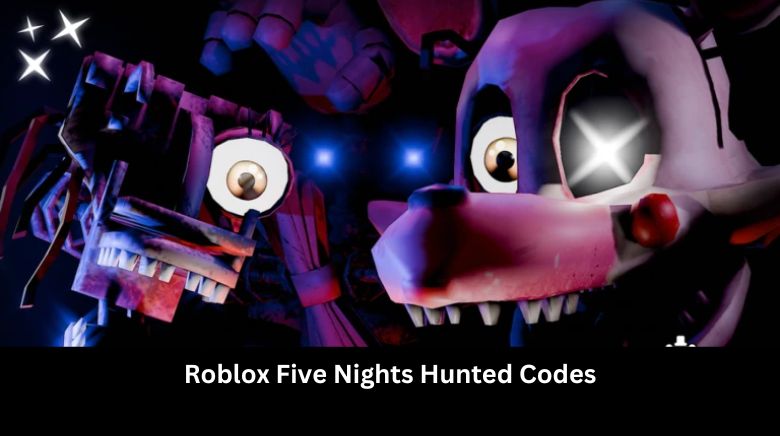 Five Nights Hunted Codes [Updated] (May 2026) - MrGuider