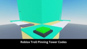 Troll Pinning Tower Codes Roblox May 2026 [UPDATED] - MrGuider