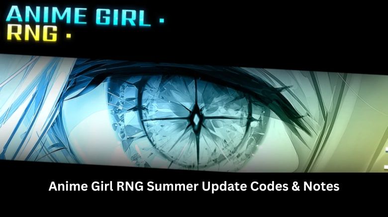 Anime Girl RNG Summer Update Codes & Notes - MrGuider