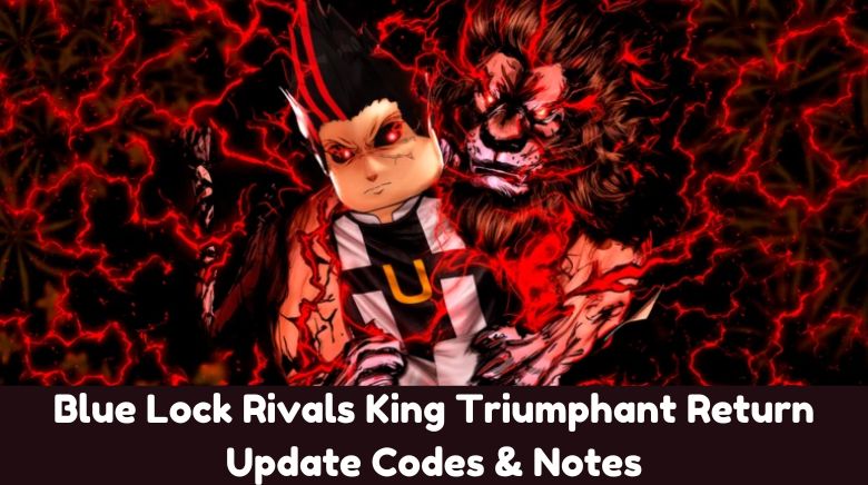Blue Lock Rivals King Triumphant Return Update Codes & Notes - MrGuider