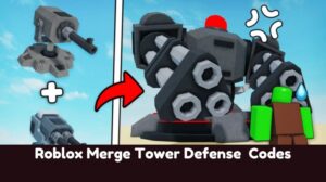 Merge Tower Defense Codes May 2026 [UPDATED] - MrGuider