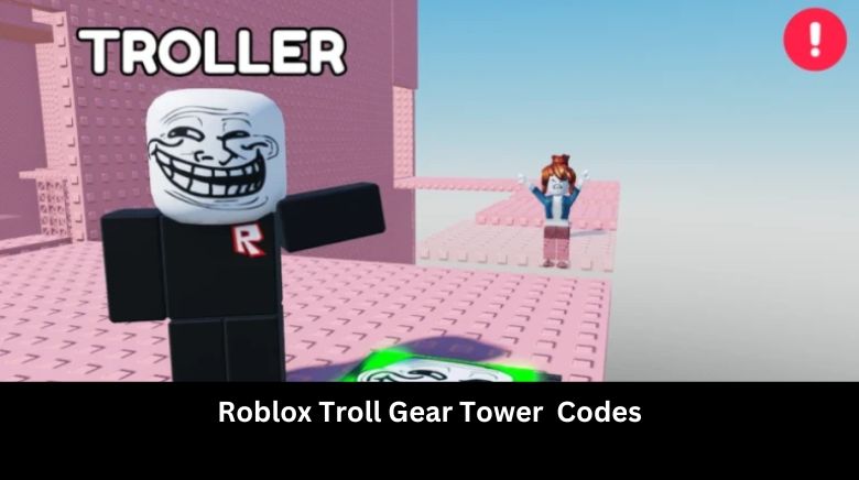 Troll Gear Tower Codes May 2026 [UPDATED] - MrGuider