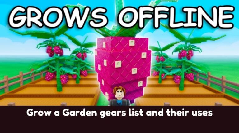 Grow a Garden gears list and their uses - MrGuider