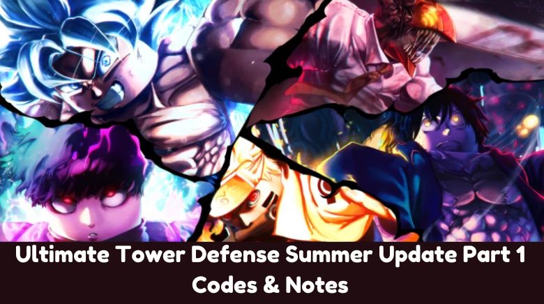 Ultimate Tower Defense Summer Update Part 1 Codes & Notes - MrGuider