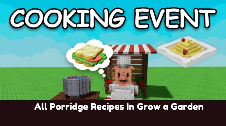 How to make Porridge in Grow a Garden? - MrGuider