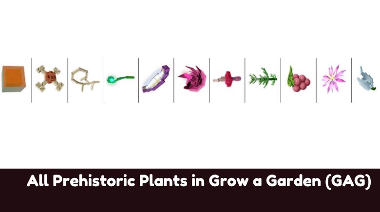 All Prehistoric Plants in Grow a Garden (GAG) - MrGuider