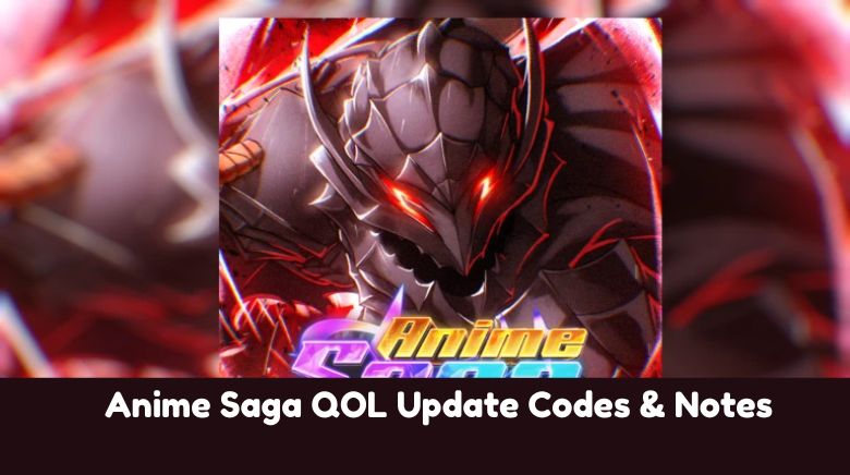 Anime Saga QOL Update Codes & Notes [August] - MrGuider