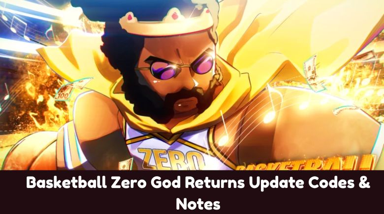Basketball Zero God Returns Update Codes & Notes - MrGuider