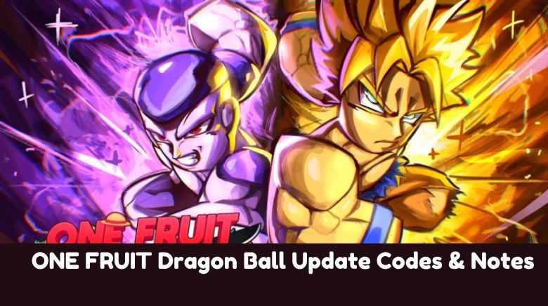 ONE FRUIT Dragon Ball Update Codes & Notes - MrGuider