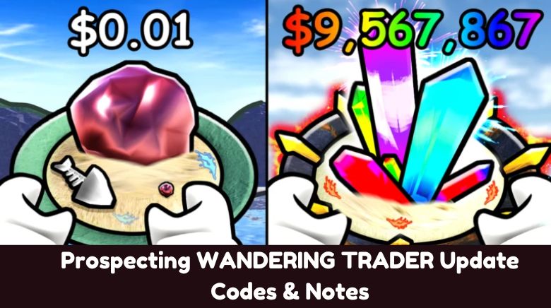Prospecting WANDERING TRADER Update Codes & Notes - MrGuider