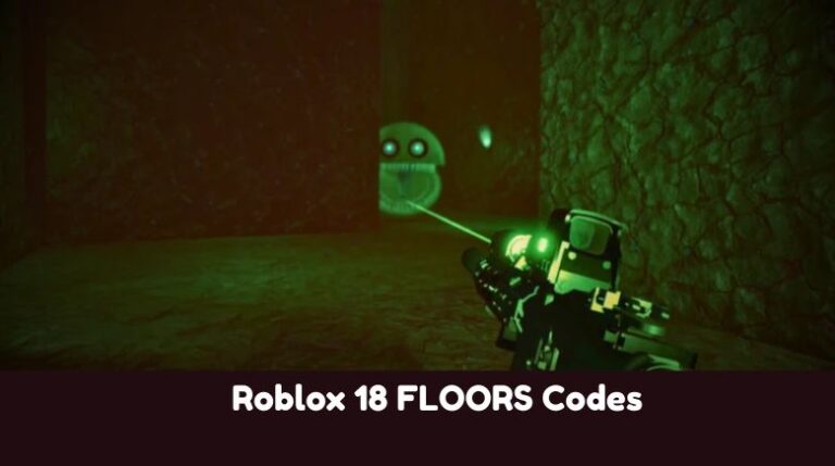 18 FLOORS Codes (May 2026) - MrGuider