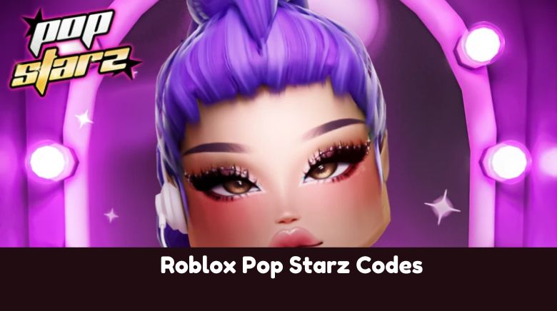 Pop Starz Codes May 2026 [UPDATED] - MrGuider