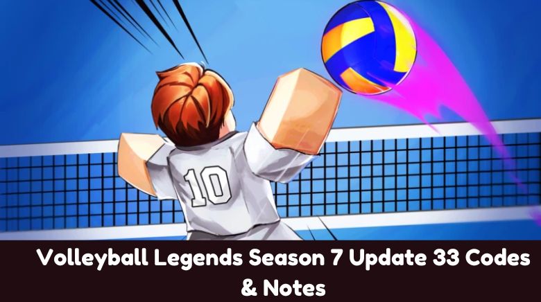 Volleyball Legends Season 7 Update 33 Codes & Notes - MrGuider