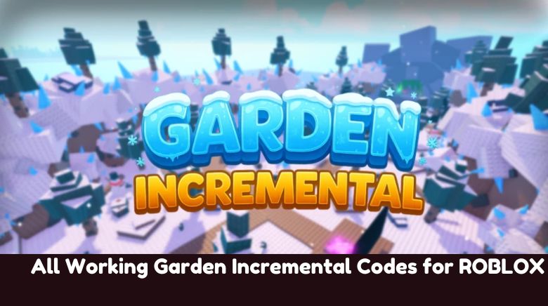 Garden Incremental Codes [Updated] (January 2026) - MrGuider