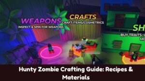 Hunty Zombie Crafting Guide: Recipes & Materials - MrGuider