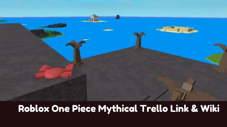 One Piece Mythical Trello Link & Wiki [Official] [May 2026] - MrGuider